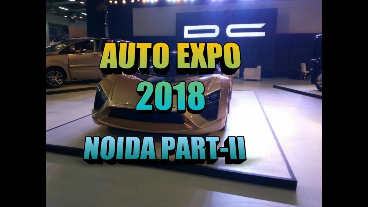 Auto Expo Noida 2018 Part-II - YouTube