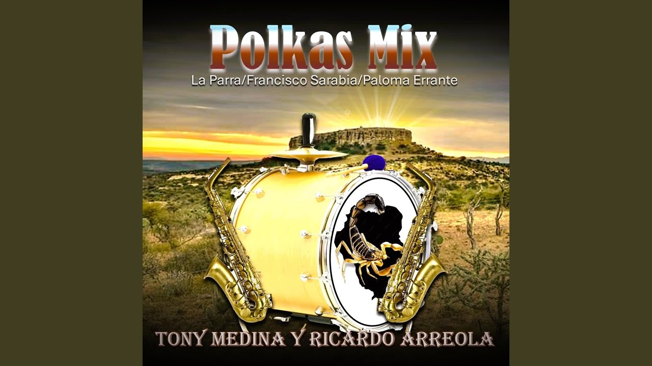 Polkas Mix (La Parra/ Francisco Sarabia/ Paloma Errante) (feat. Tony ...