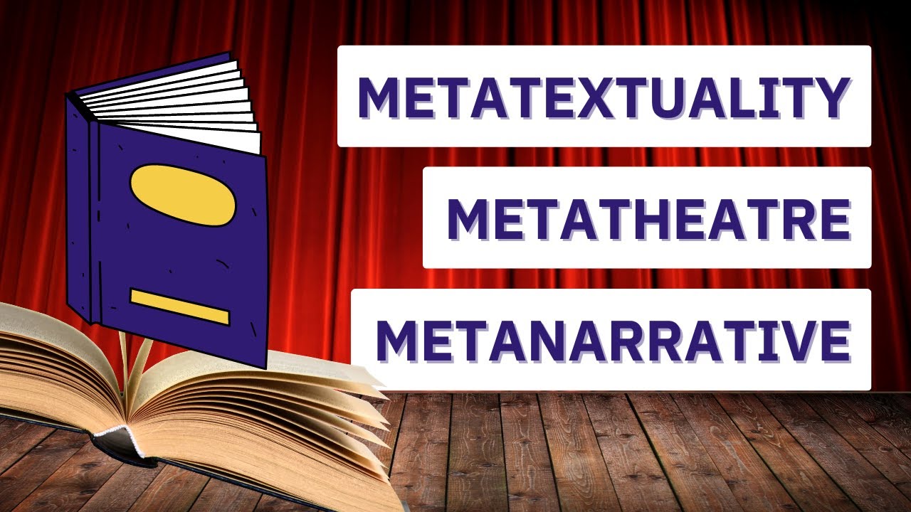 Metatextuality, Metatheatre and Metanarrative Explained - YouTube