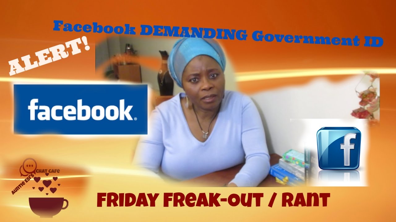 Facebook DEMANDING ID | Friday Freak-Out Rant video - YouTube