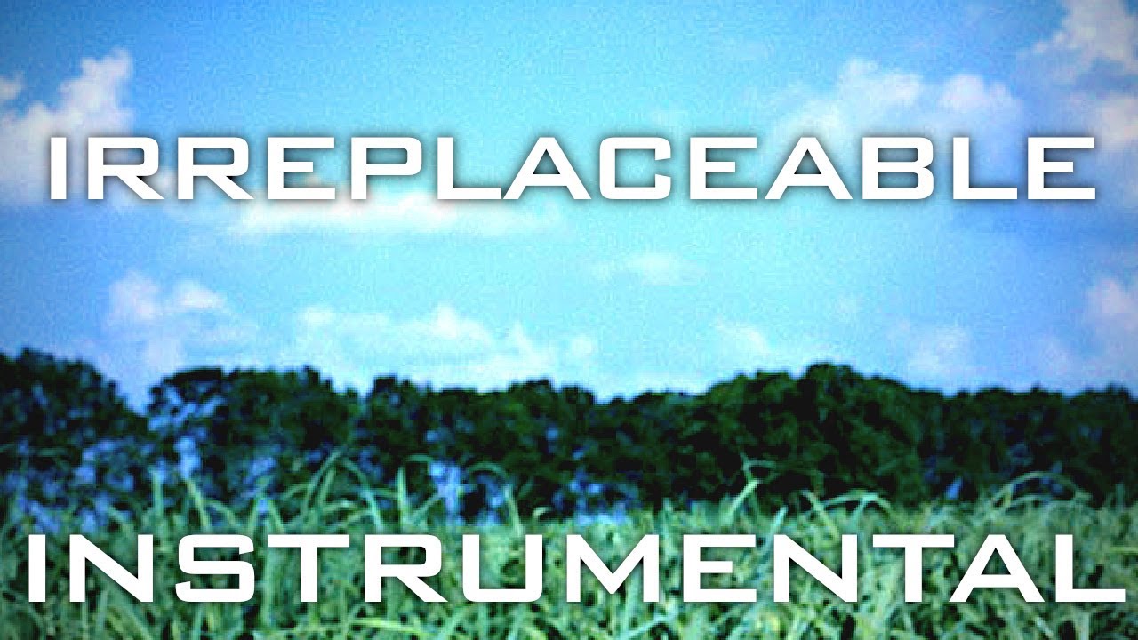 Irreplaceable (Instrumental w/ Background Vocals) - YouTube