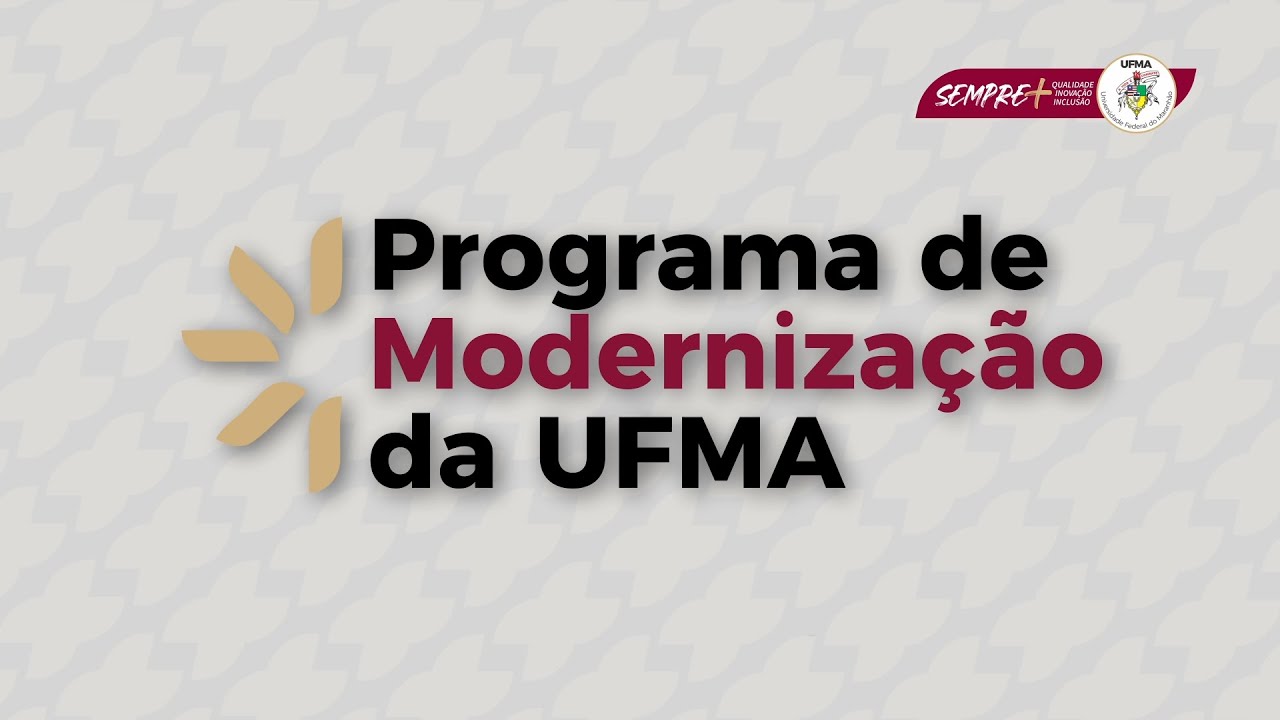 Conheça o Programa de Modernização da UFMA - YouTube