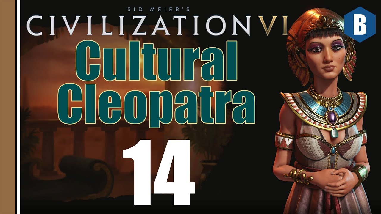 CIVILIZATION 6 - Egypt (Deity) - Cultural Cleopatra - Part 14 - NEW ...