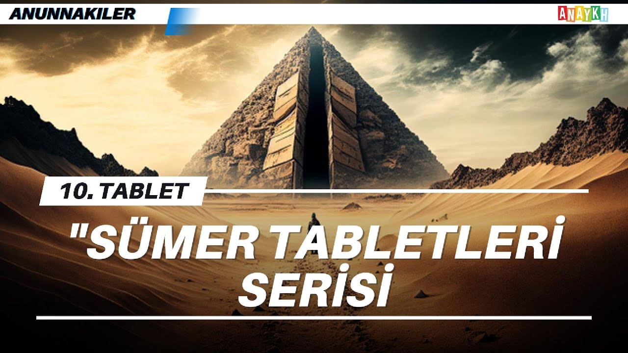 Anunnakiler ve Nibiru Gezegeni / Sümer Tabletleri Serisi - 10. Tablet ...