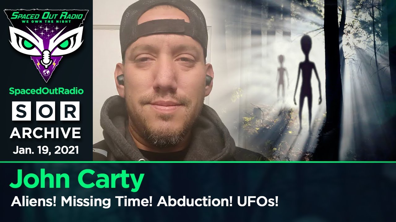 John Carty - Aliens! Missing Time! Abduction! UFOs! Let's get to it ...