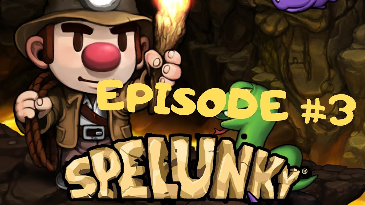 Spelunky Episode #3 - YouTube