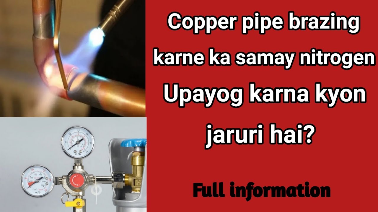 Why is it important to use nitrogen when brazing copper pipe? | how to ...