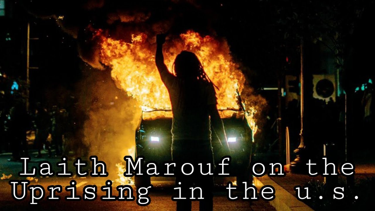Laith Marouf on the Uprisings in the u.s. and Color Revolution "tips ...