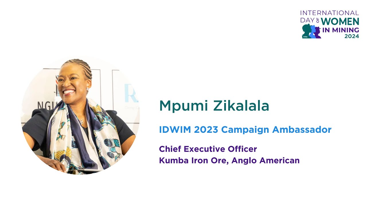 Mpumi Zikalala, IDWIM 2023 Campaign Amb., Chief Executive Officer Kumba ...