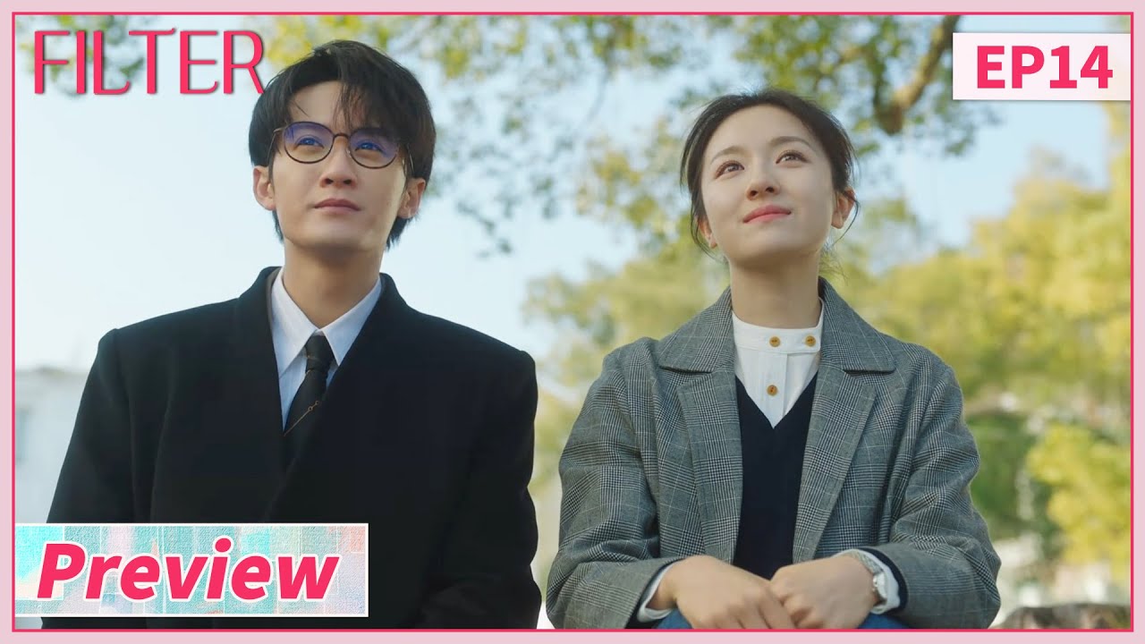 ENG SUB【Filter 滤镜】EP14 | He confesses to her with a different ...