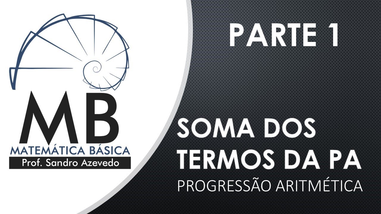 Soma dos Termos da Progressão Aritmética - Parte 1 - 2ª Série - EM ...