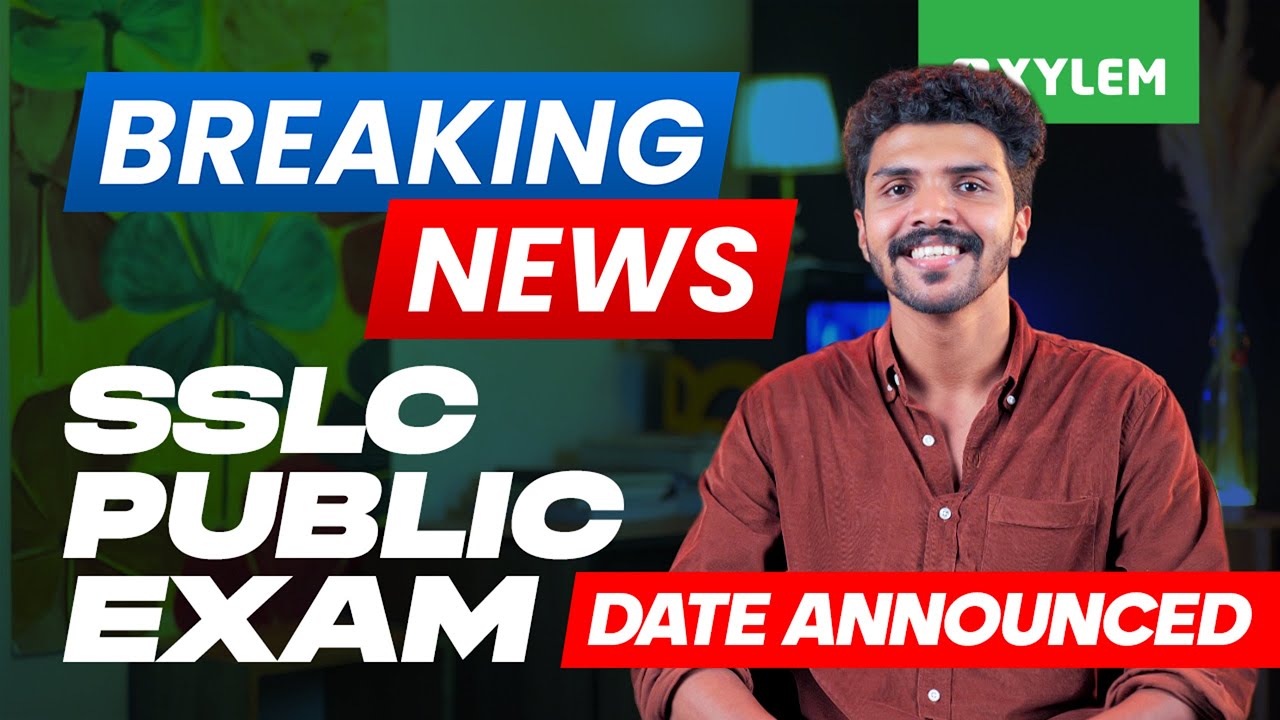 BREAKING NEWS🛑 SSLC PUBLIC EXAM DATE ANNOUNCED | Xylem SSLC - YouTube