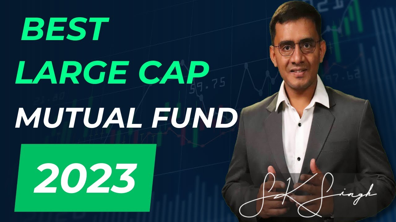 Best large cap fund 2023 | Best large cap mutual funds for 2023 (Eng ...