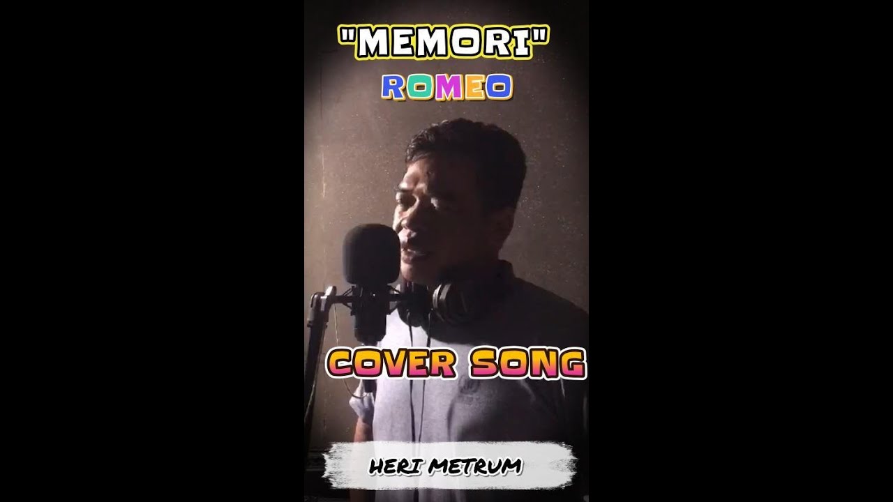 MEMORI ROMEO..COVER SONG..HERI METRUM #coversong #lagulawas # ...