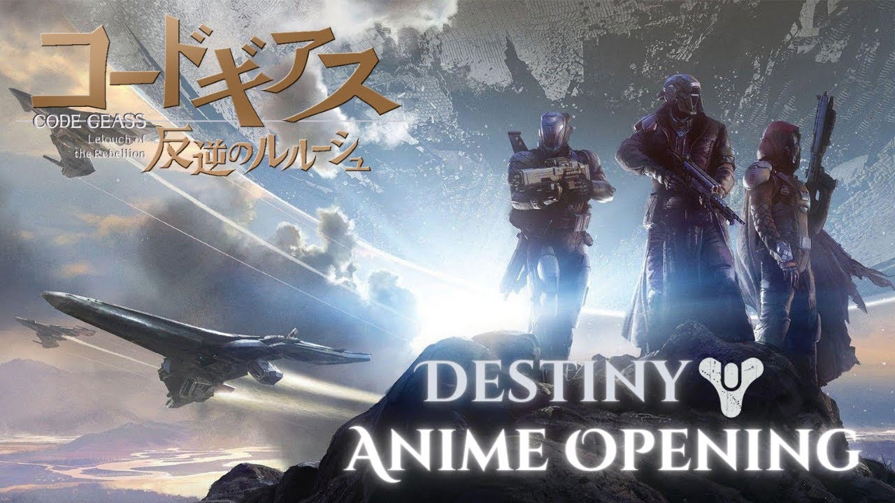 If Destiny 1 had a Anime Opening (Code Geass opening 1) - YouTube