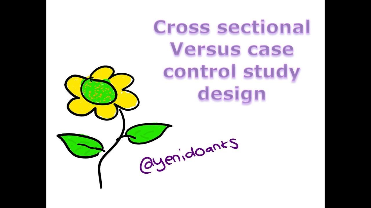 Cross sectional versus case control study design - YouTube