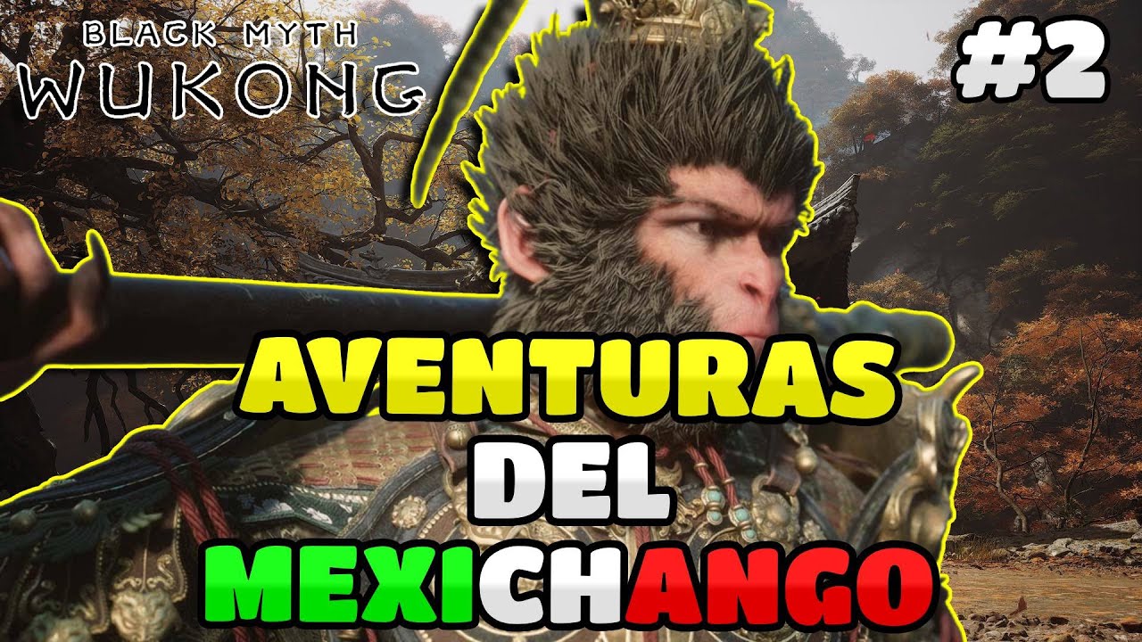 BLACK MYTH WUKONG - LAS AVENTURAS DEL MEXICHANGO - YouTube