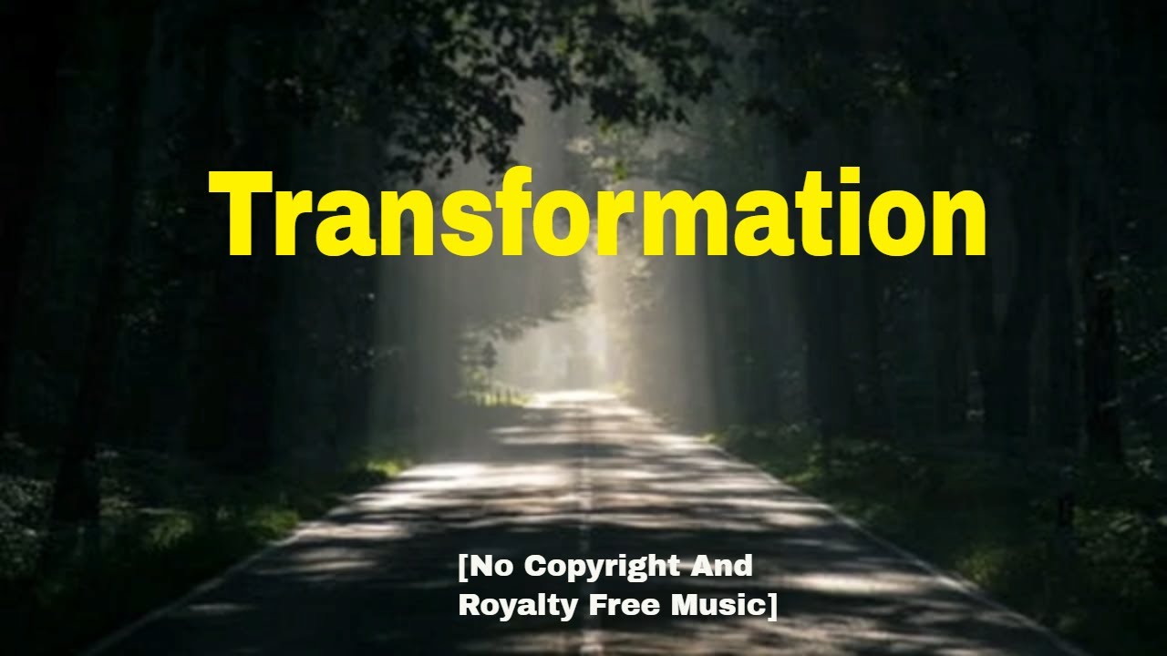 Transformation [No Copyright And Royalty Free Music] - YouTube
