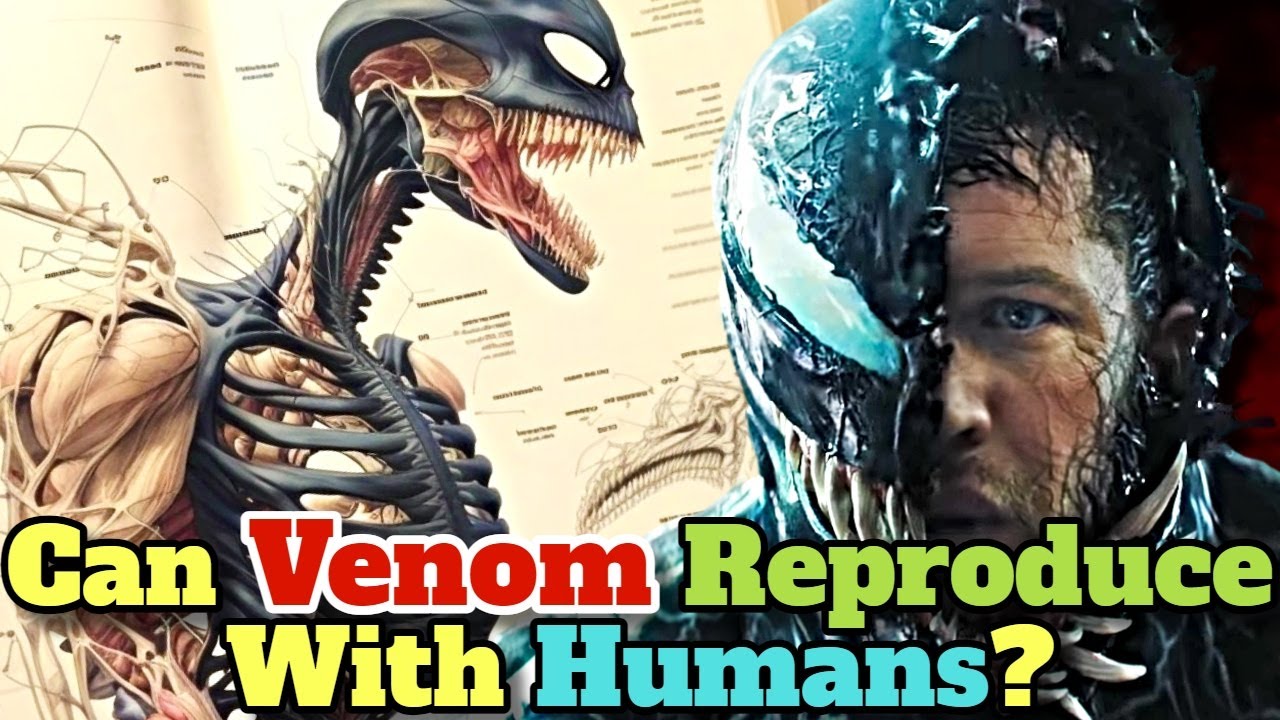 Venom Anatomy Explored - Can Venom Reproduce With Humans? What Is The ...