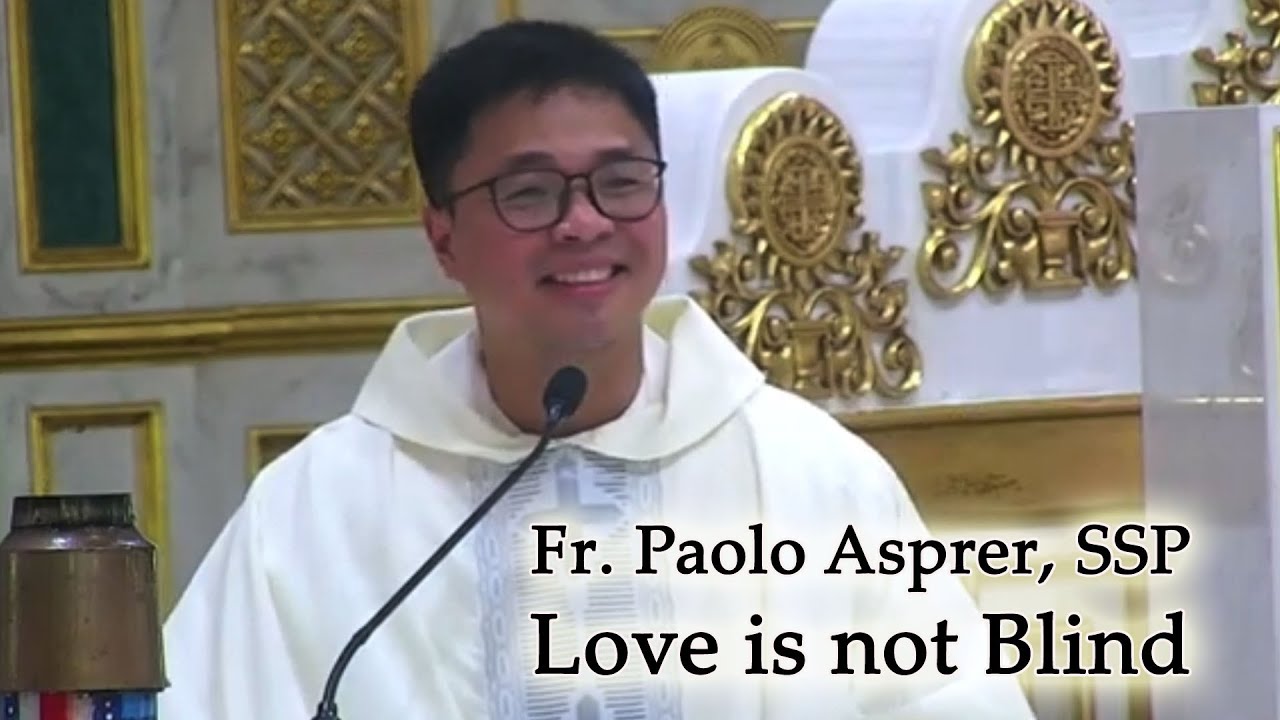 Love is not BLind - Fr. PaoLo Asprer, SSP - YouTube