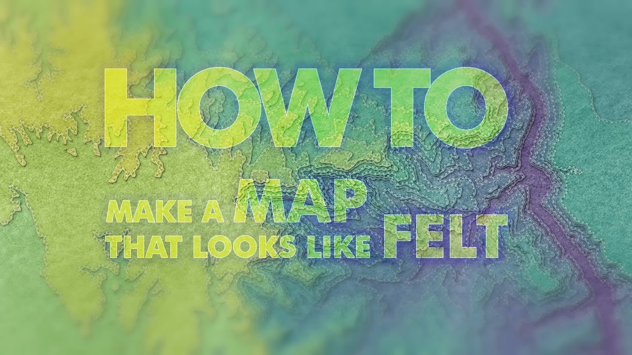 How to Make a MAP that Looks Like FELT - YouTube