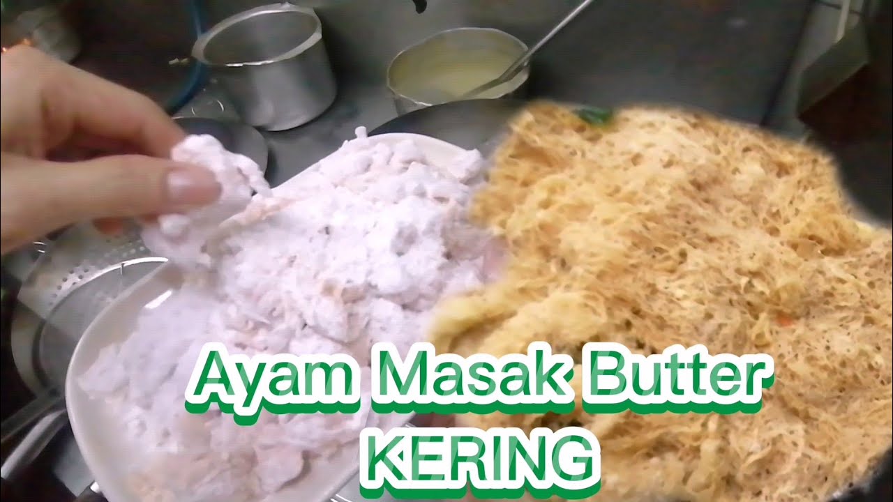 AYAM MASAK BUTTER KERING / DRY BUTTER CHICKEN - YouTube