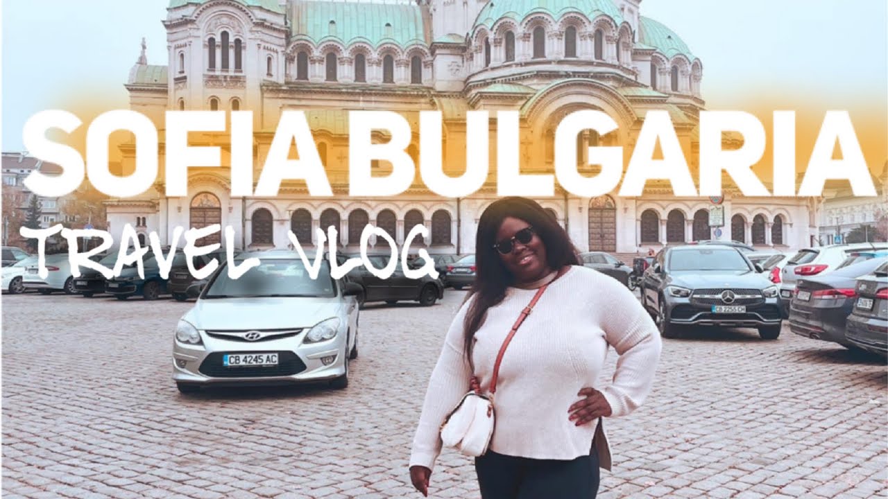 TRAVEL VLOG | Exploring Sofia Bulgaria For The First Time - YouTube