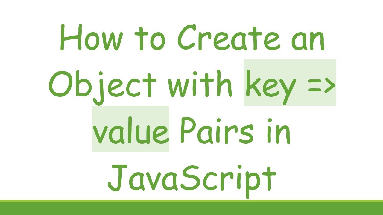 How To Create An Object With Key Value Pairs In Javascript Youtube
