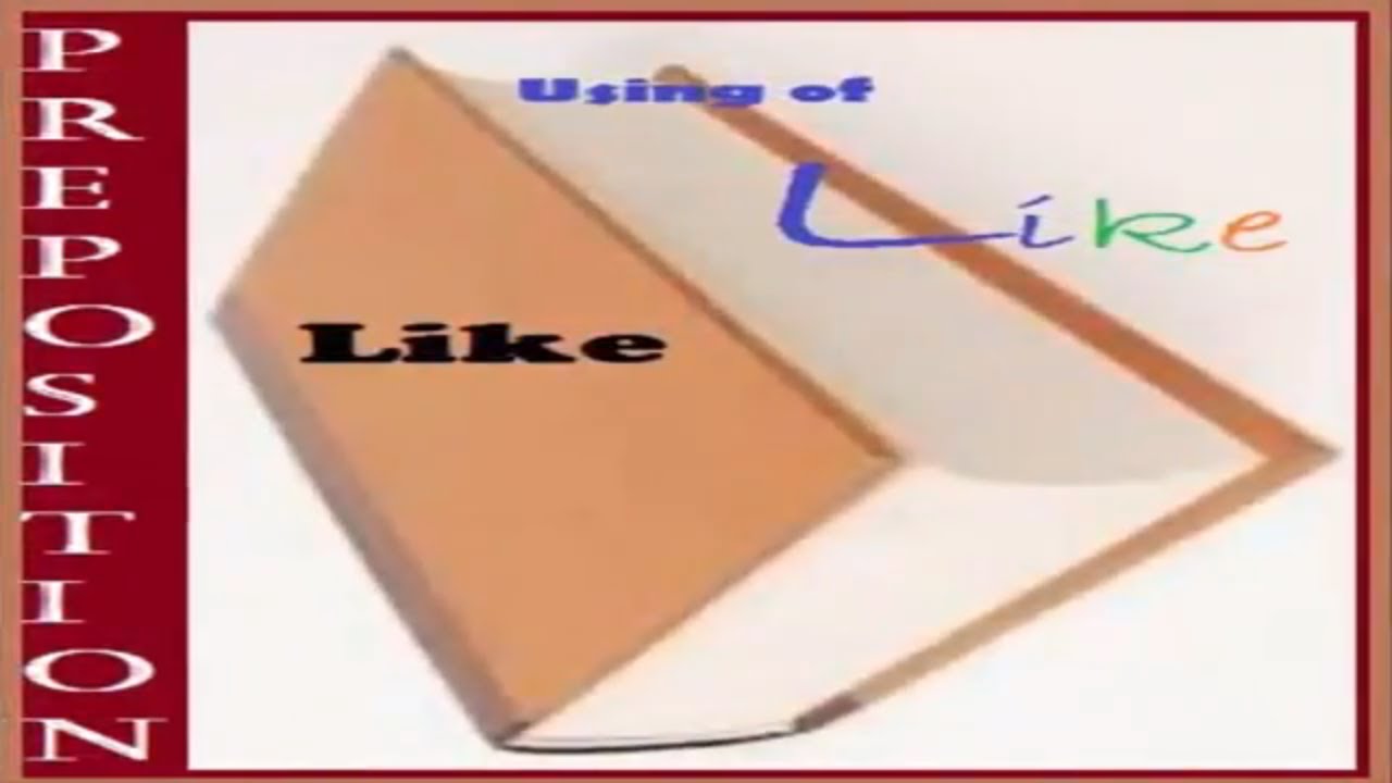 How to use ‘LIKE’ as a preposition - YouTube