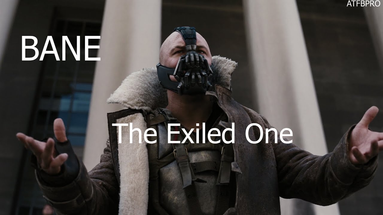 The Dark Knight Rises Bane The Exiled One - YouTube
