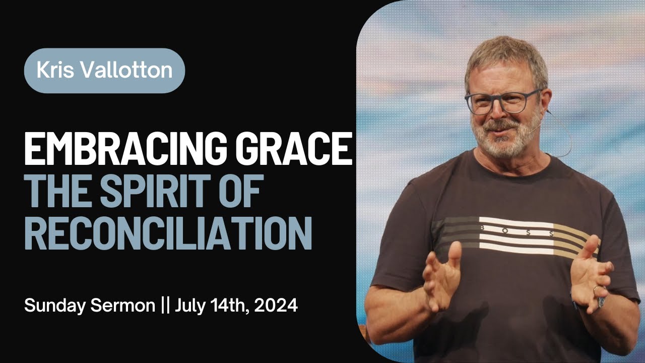 Embracing Grace: The Spirit of Reconciliation || Sunday Sermon Kris ...