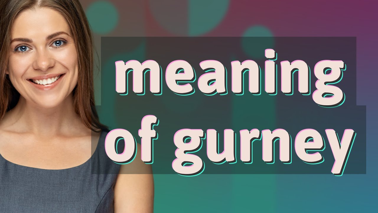 Gurney | meaning of Gurney - YouTube