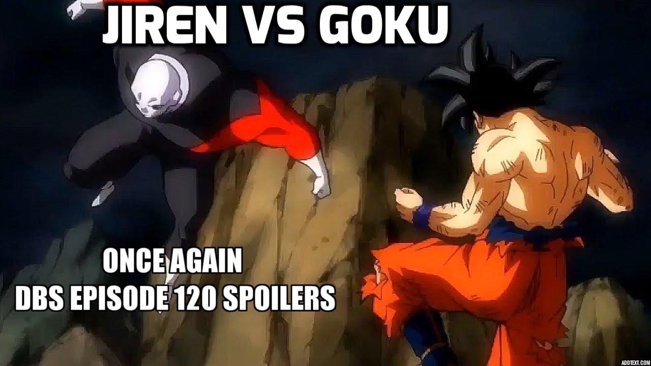 JIREN VS GOKU ONCE AGAIN IN DBS EPISODE 120 SPOILERS || DELETED LEAKED ...