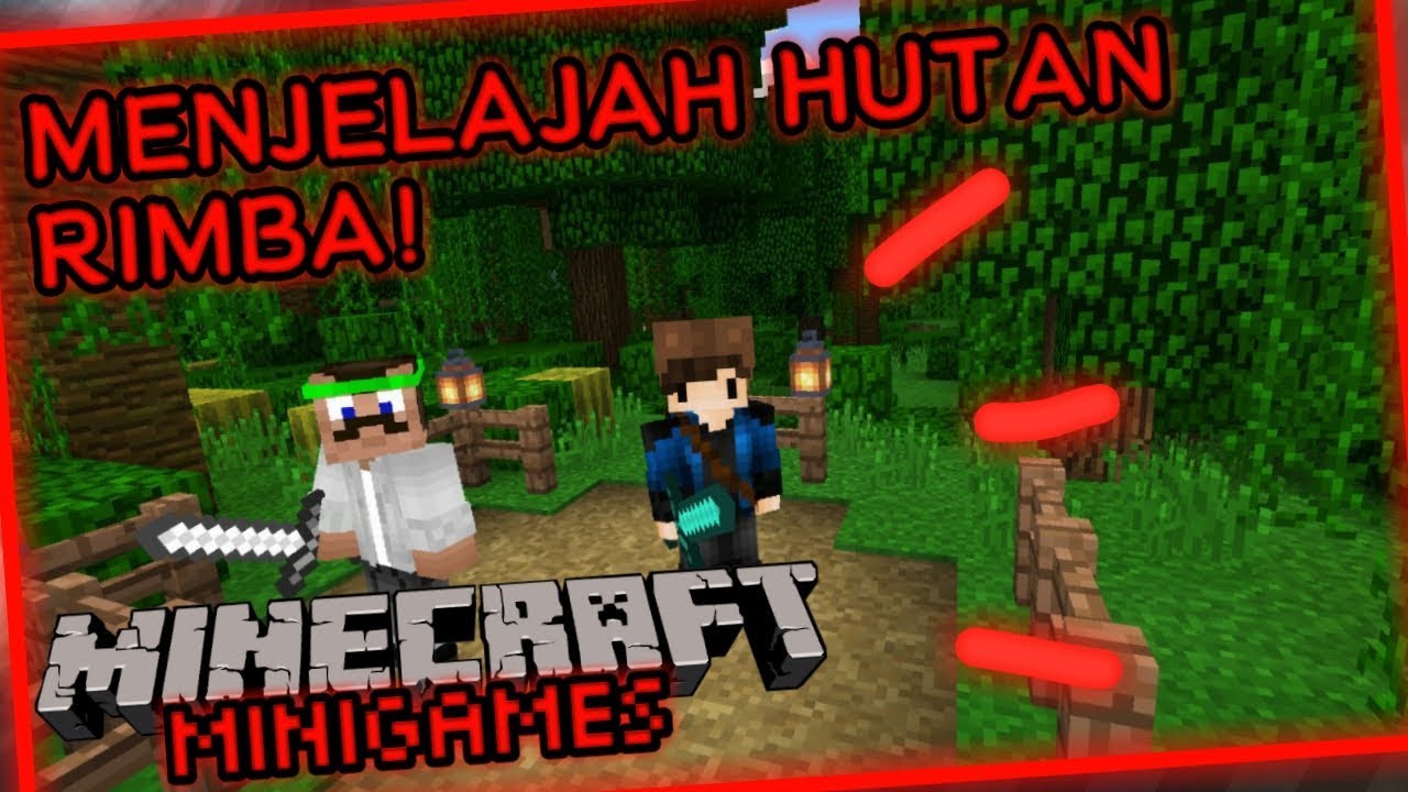Menjelajah di Hutan Rimba! [] Minecraft Minigames Indonesia - YouTube