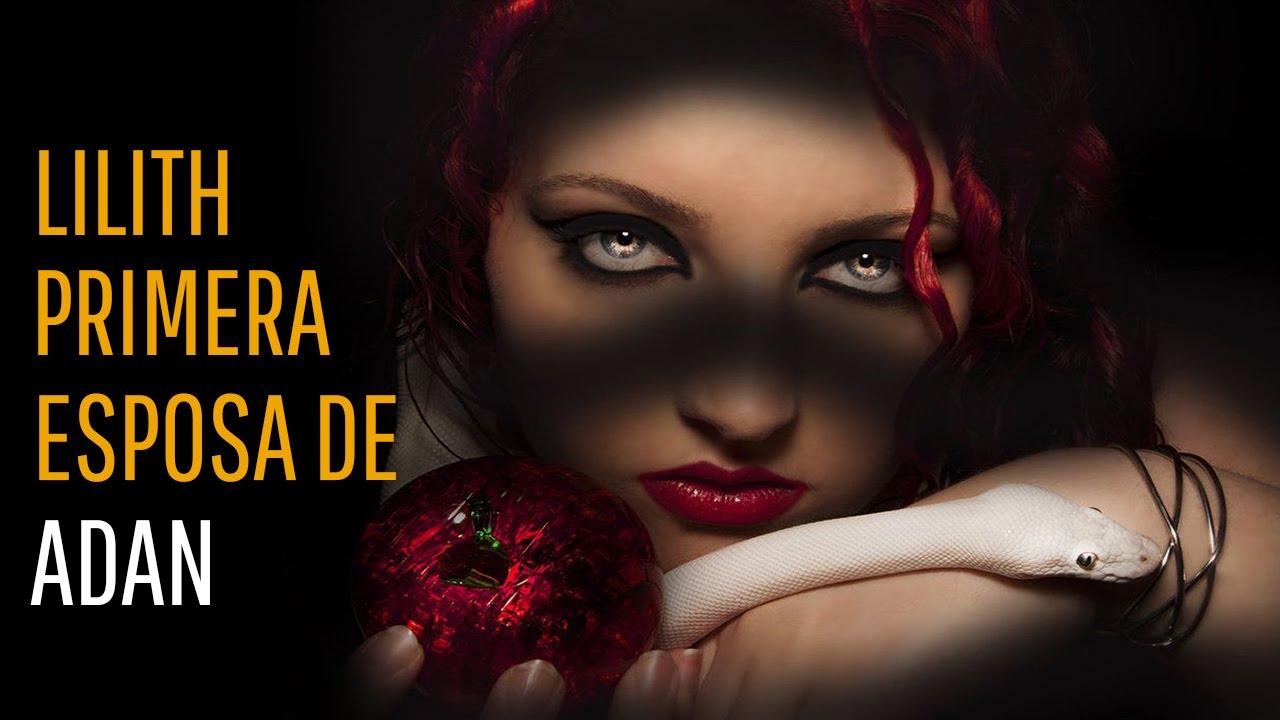 LILITH La primera Esposa de Adan La Verdad no Contada - YouTube