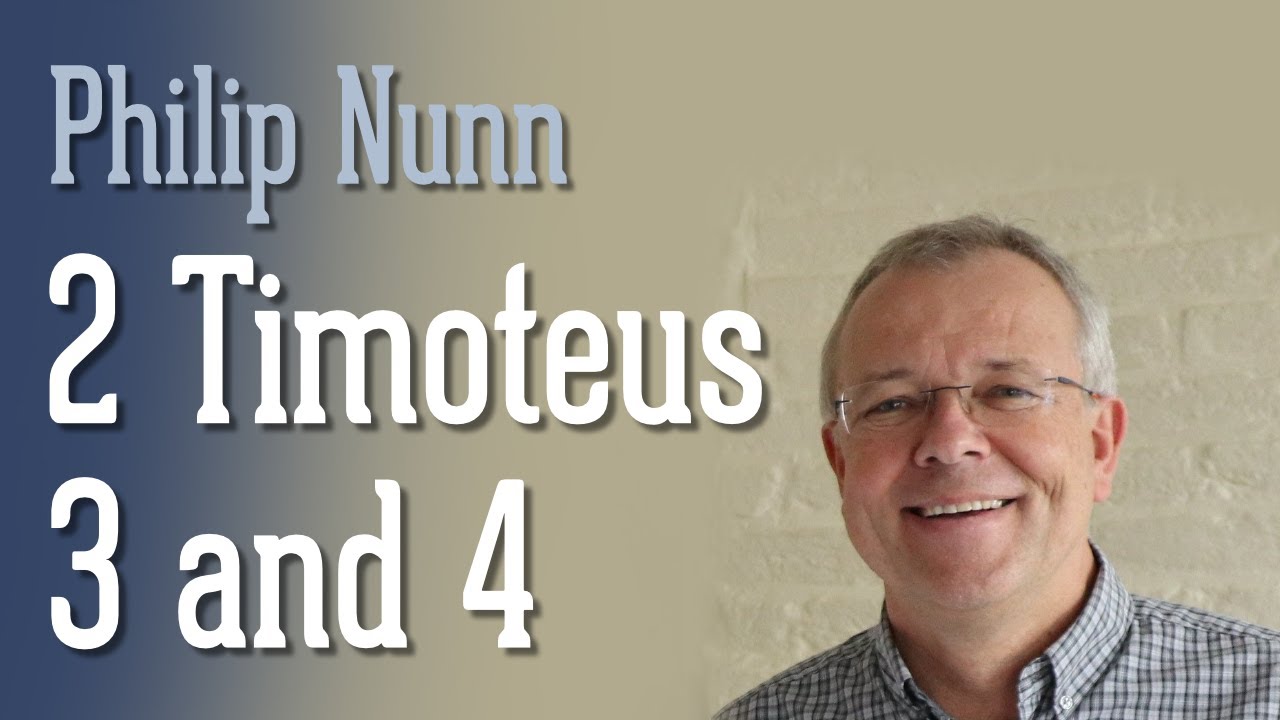 2 Timoteus 3 and 4 – Philip Nunn (14.7.2020) - YouTube