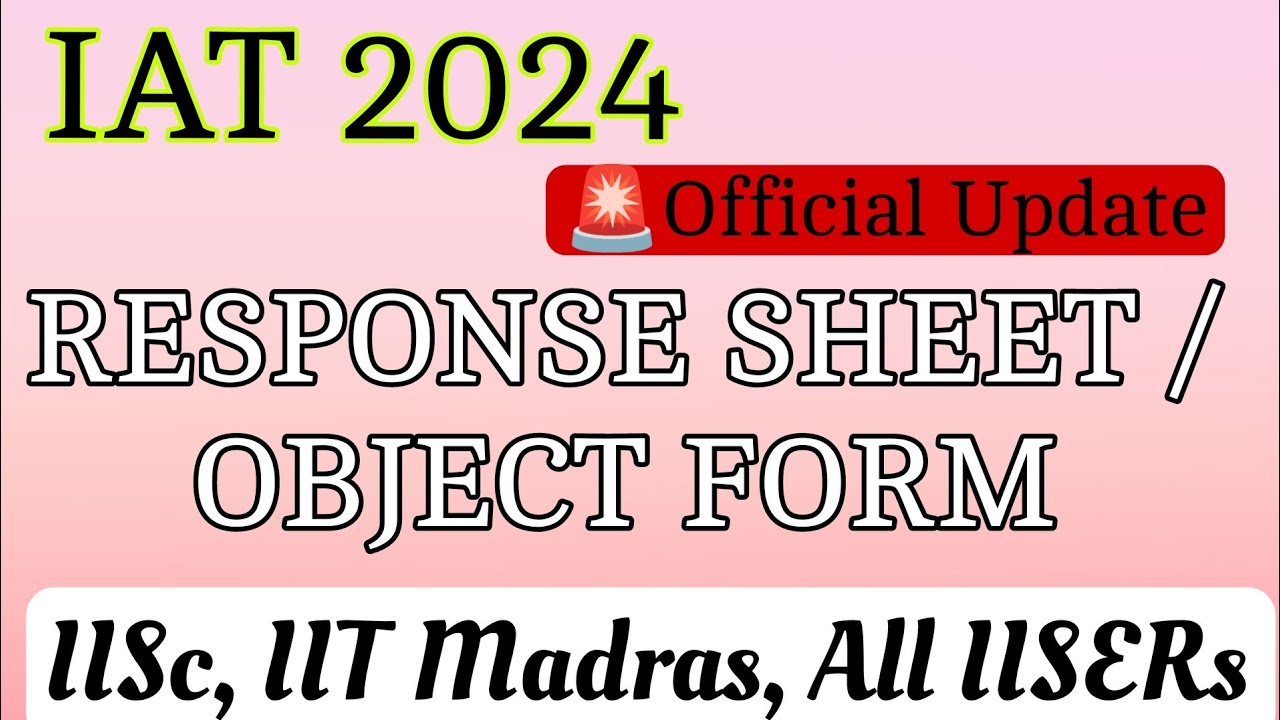 IAT 2024 Response Sheet & Objection form Released Official update # ...