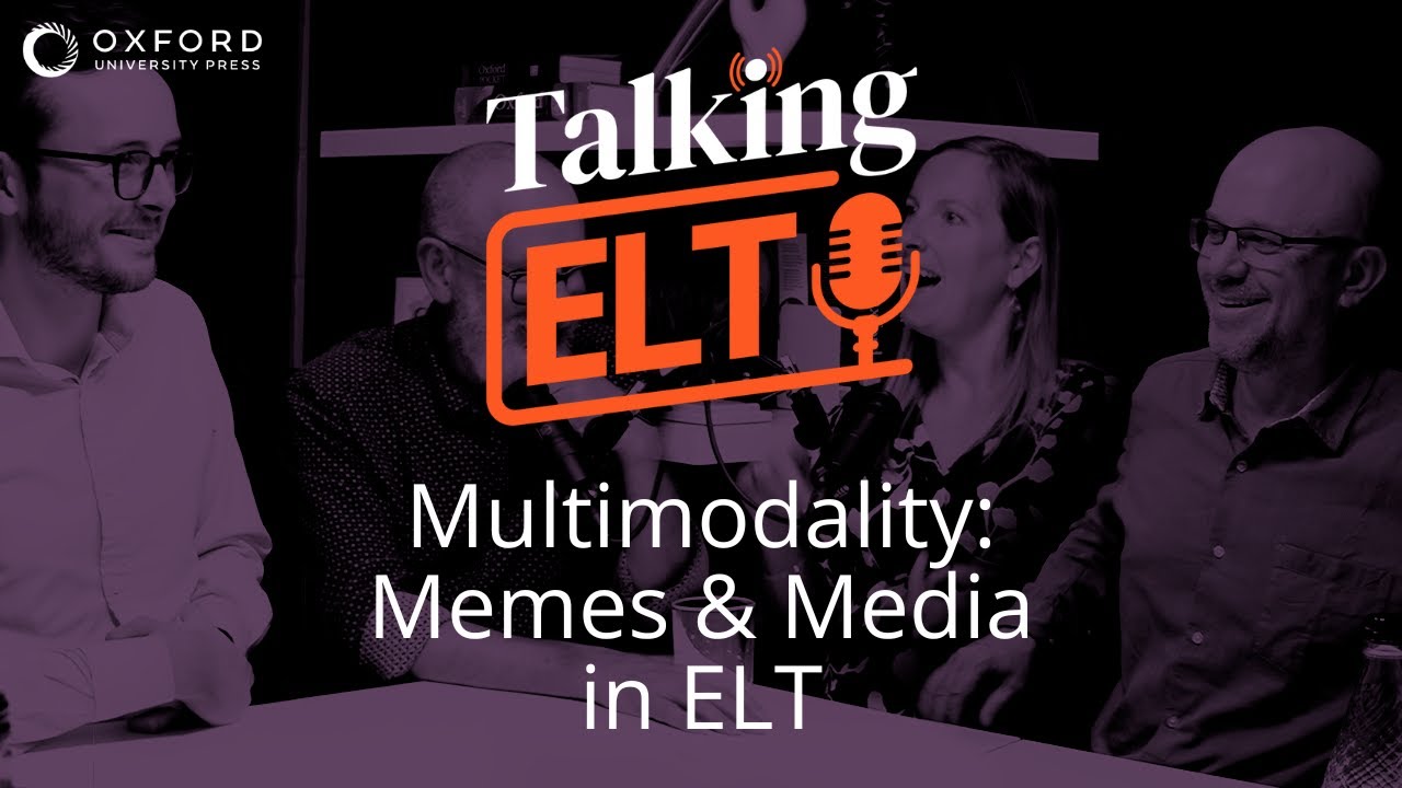 Teaching with Memes and Media - Multimodality in ELT (Talking ELT S3 E3 ...