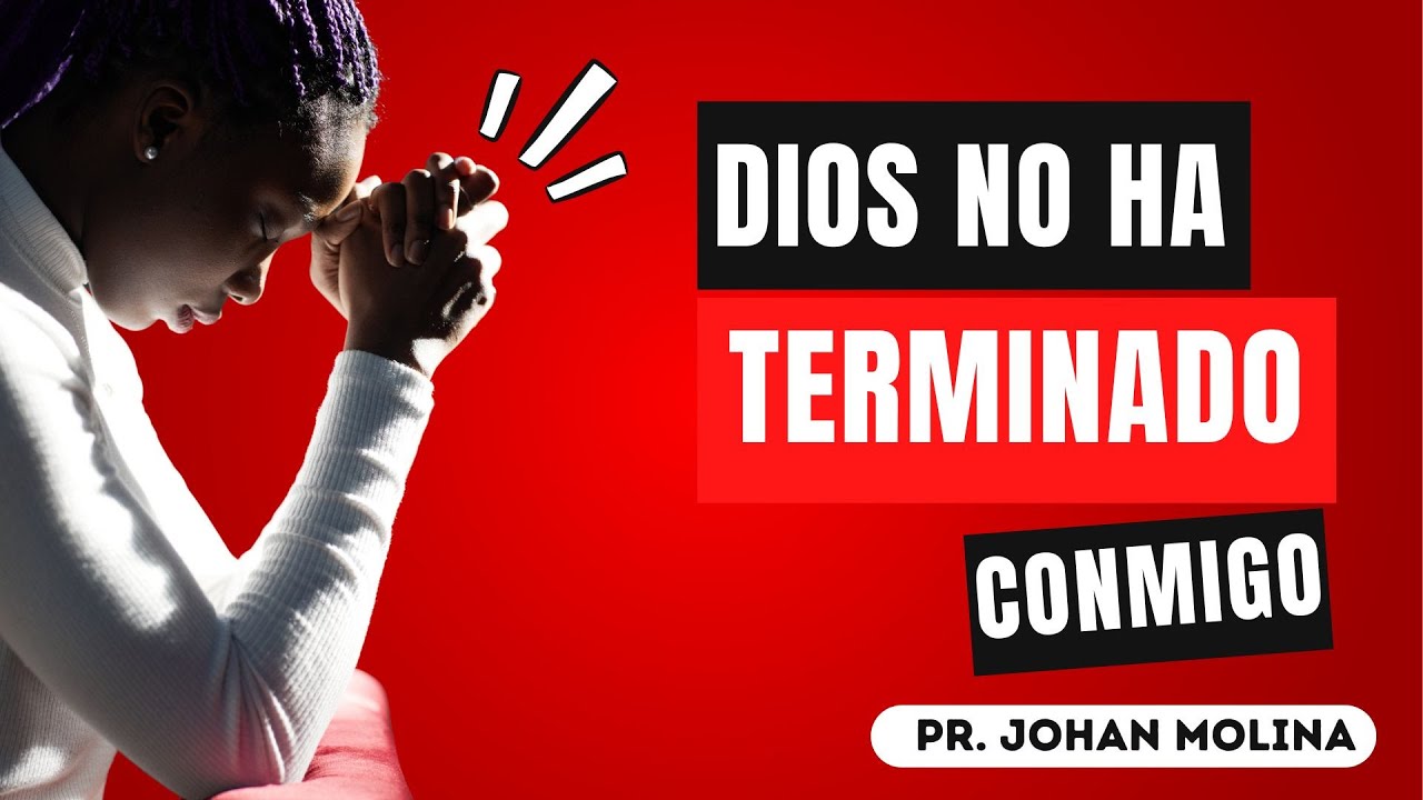 🔴 DIOS NO HA TERMINADO CONMIGO - YouTube