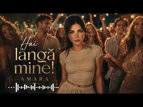 AMARA - Hai lângă mine | Official Song