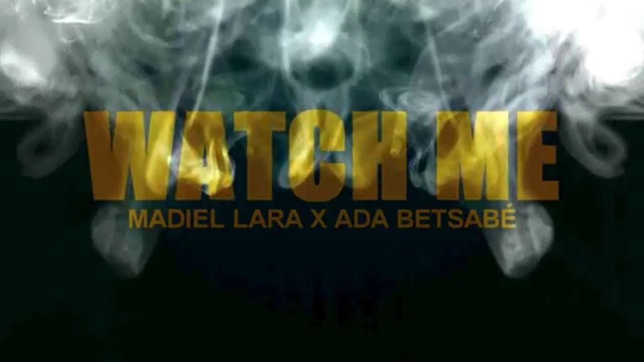 Madiel Lara - Watch me (ft. Ada Betsabé) Prod. by MLOTB [ Official ...