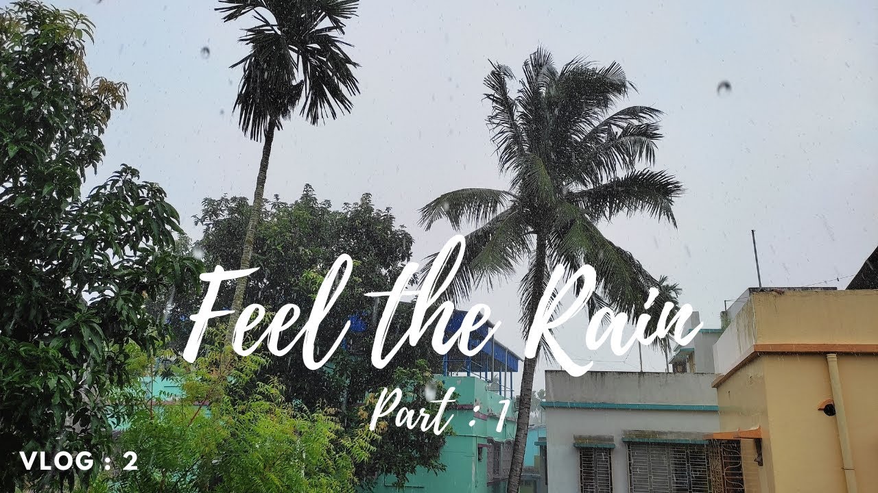 FEEL THE RAIN | PART 1 - YouTube