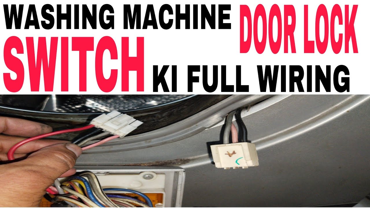 washing machine door lock switch full wiring वाशिंग मशीन के डोर लॉक का ...