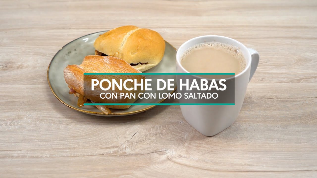 PONCHE DE HABAS Y PAN CON LOMO SALTADO - YouTube