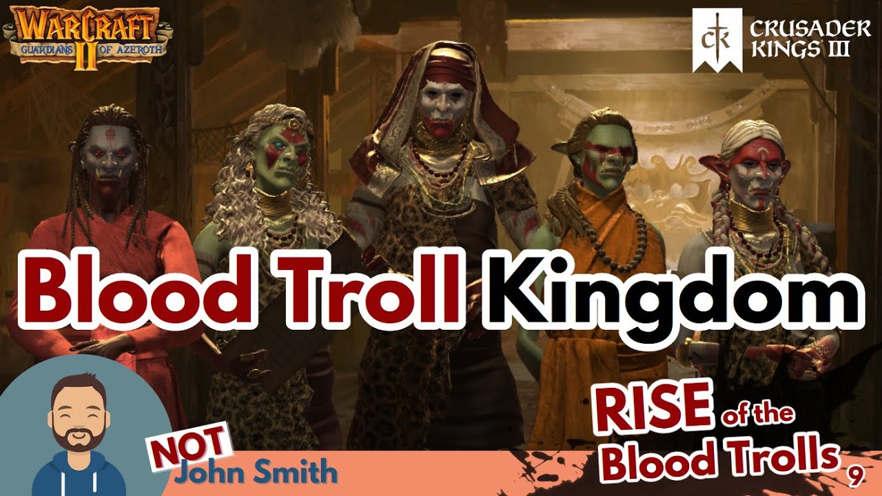 Our Blood Troll Kingdom THRIVES - Crusader Kings III Warcraft Mod ...