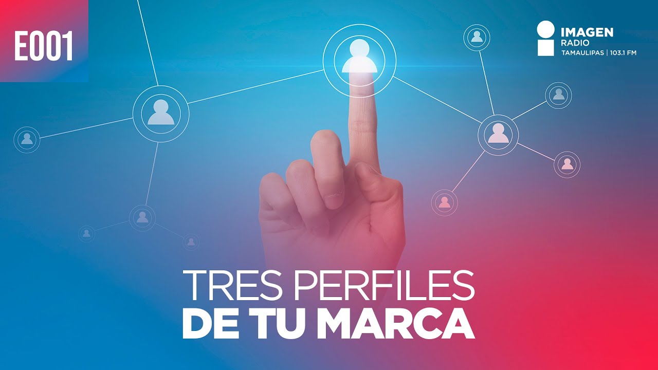 Tres perfiles de tu marca - YouTube