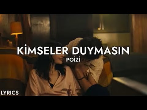 Poizi - Kimseler Duymasın (Lyircs/Sözleri)