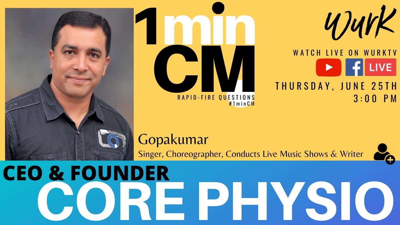 1minCM with Dr. Gopakumar on WurkTV | Passion for Singing, Dancing ...