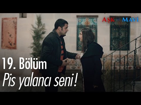 Pis yalancı seni! - Aşk ve Mavi 19. Bölüm - atv