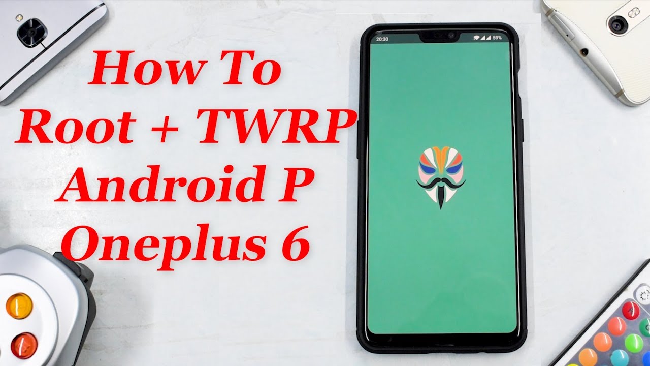 How to Root & Flash TWRP On Android P For The Oneplus 6 | H2Os & Oos ...